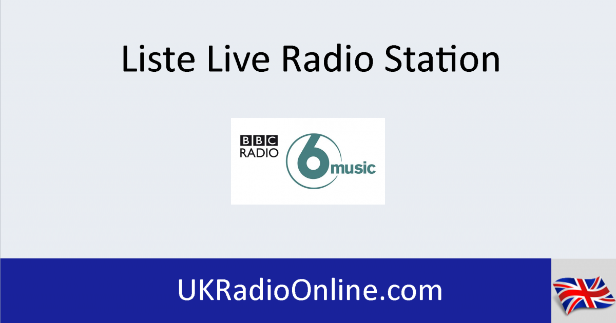 BBC 6 Music Listen Live BBC 6 Music Listen Live